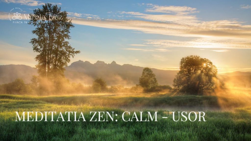 Meditatia ZEN: Calm - Usor | Mirela Ivaz